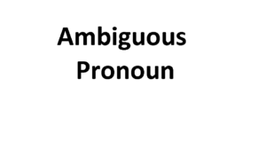Ambiguous pronouns ACT, SAT, EST - sat-act-est.com