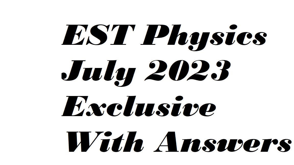 EST Physics July 2023 Exclusive With Answers - sat-act-est.com