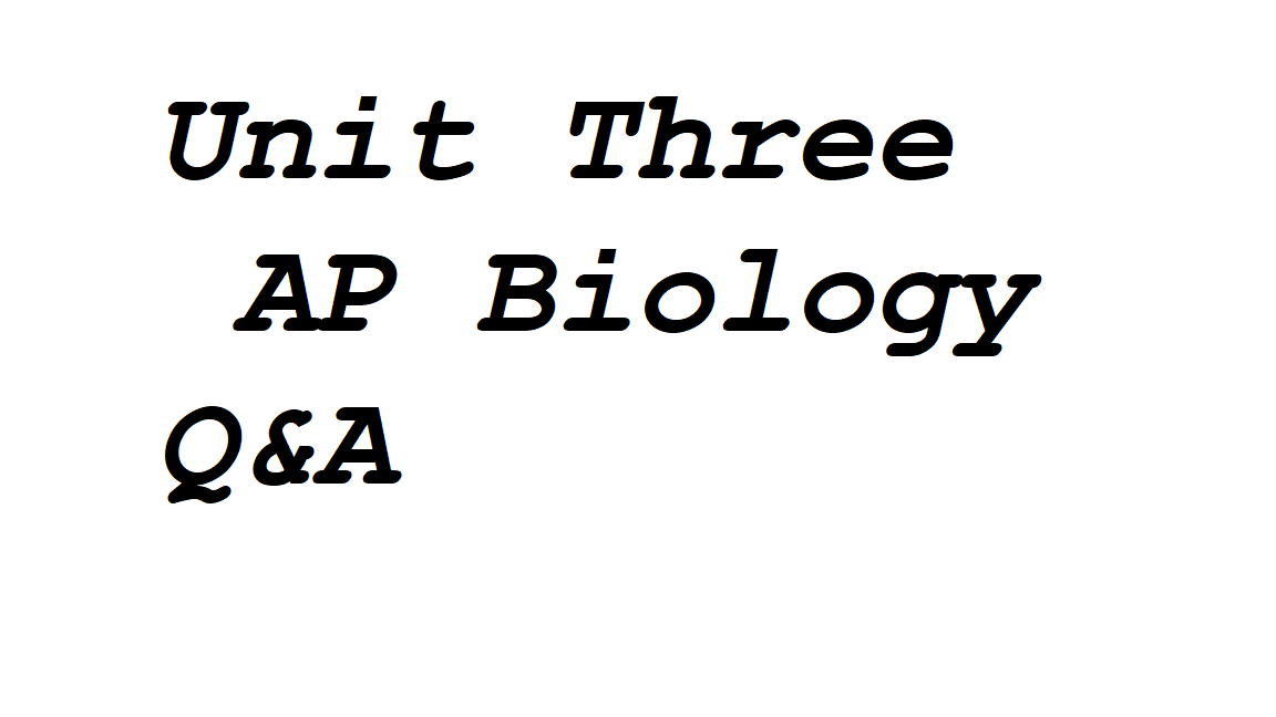AP Biology Unit 3 Questions With Answers - sat-act-est.com